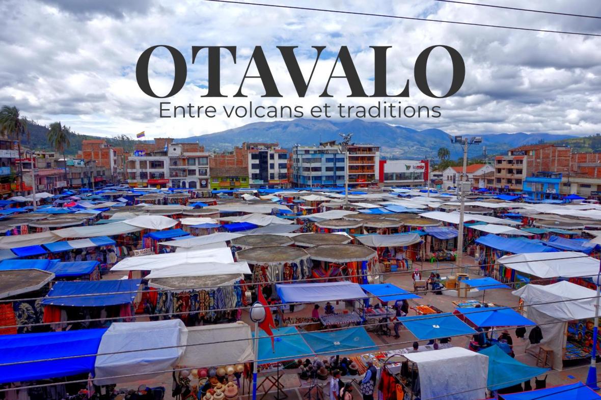 Otavalo, entre volcans et traditions | Latitude voyages - Blog de voyage